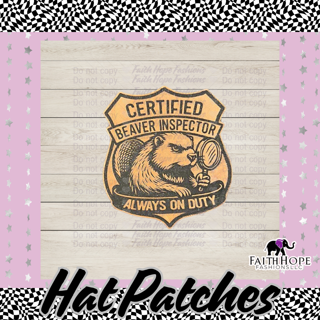 Certified Beaver Inspector Hat Patch – Faith&Hope